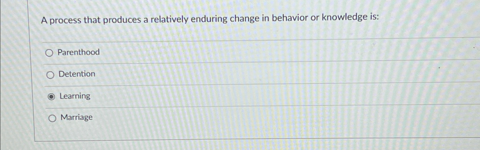Solved A process that produces a relatively enduring change | Chegg.com