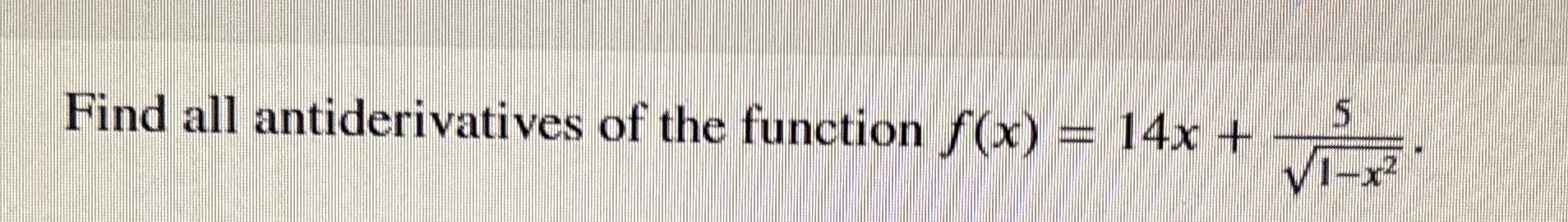 Solved Find all antiderivatives of the function | Chegg.com