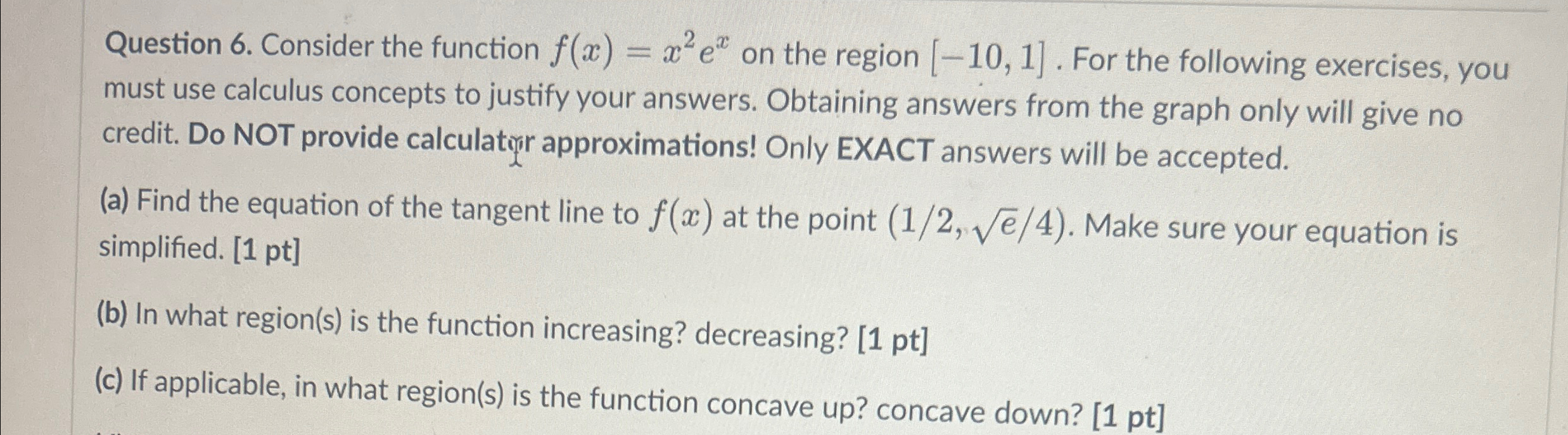 Solved Question 6. ﻿Consider the function f(x)=x2ex ﻿on the | Chegg.com