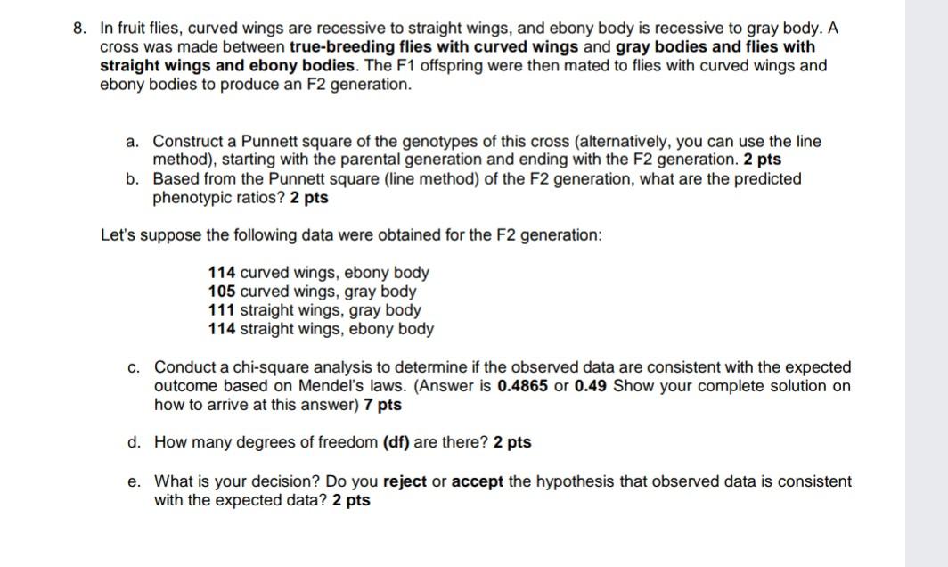 Solved 8. In fruit flies, curved wings are recessive to | Chegg.com