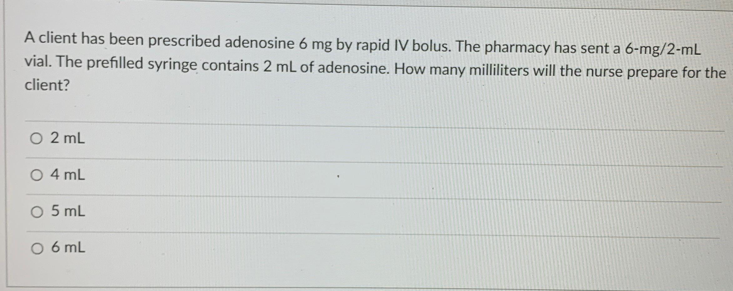 Solved A client has been prescribed adenosine 6mg ﻿by rapid | Chegg.com