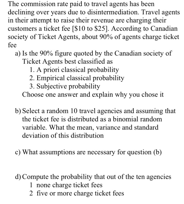Solved The commission rate paid to travel agents has been | Chegg.com