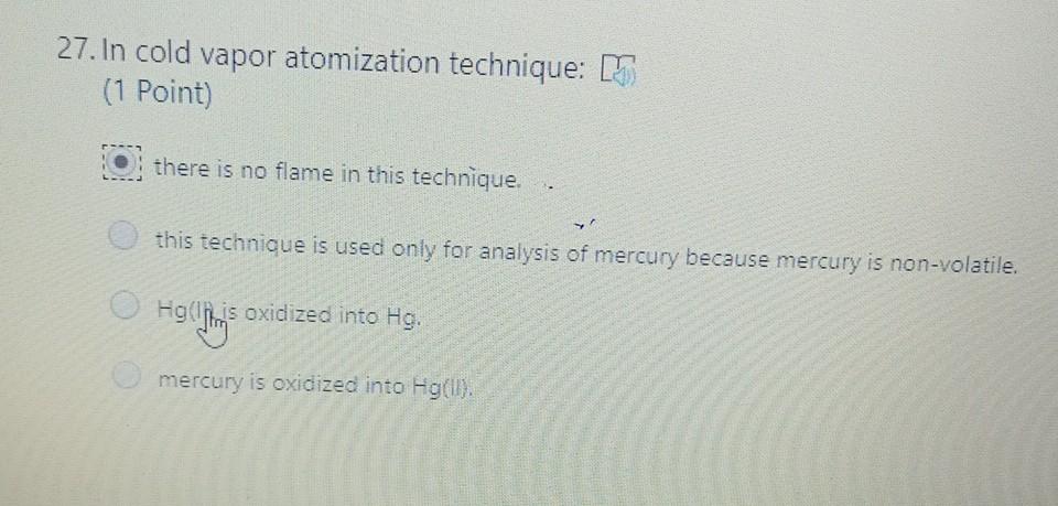 Solved 27. In cold vapor atomization technique: 1) (1 Point) | Chegg.com