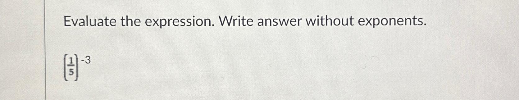 Solved Evaluate the expression. Write answer without | Chegg.com