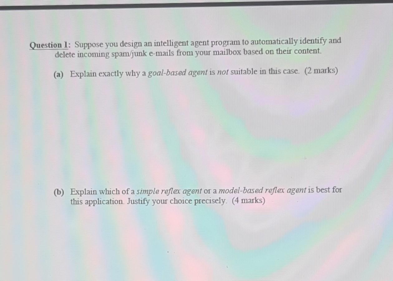 Solved Question 1: Suppose you design an intelligent agent | Chegg.com