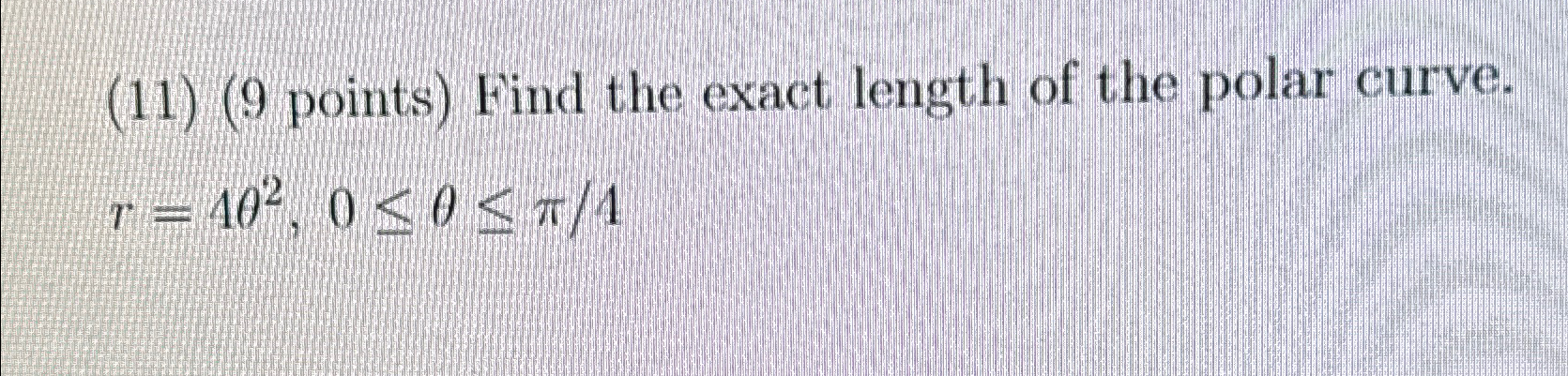 Solved Find the exact length of the polar curve.r=4θ2,0≤θ≤π4 | Chegg.com