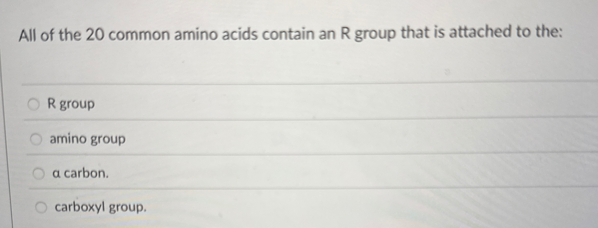 Solved All of the 20 ﻿common amino acids contain an R ﻿group | Chegg.com