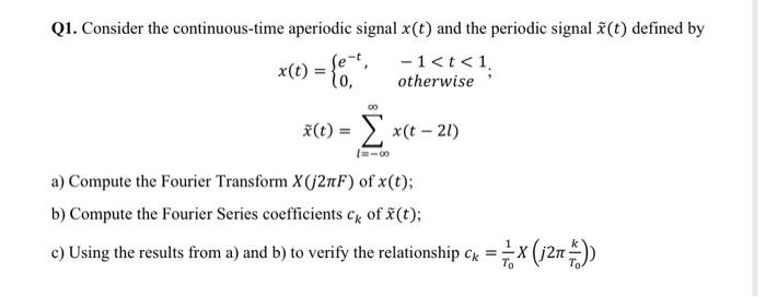 Solved Q1. Consider the continuous-time aperiodic signal | Chegg.com