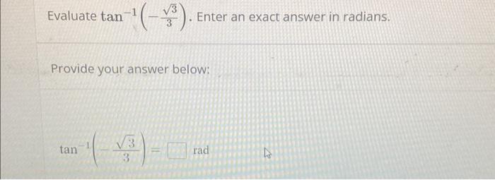 Solved Evaluate tan -1 3 ¹ (-³) 3 tan Provide your answer | Chegg.com