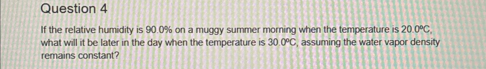 Solved Question 4If the relative humidity is 90.0% ﻿on a | Chegg.com