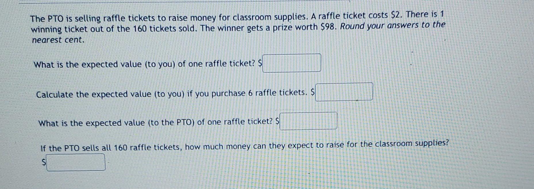 Solved The PTO is selling raffle tickets to raise money for | Chegg.com
