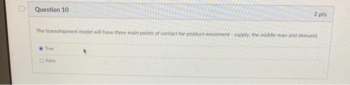 Solved Question 10 2 pts The transshipment model will have | Chegg.com