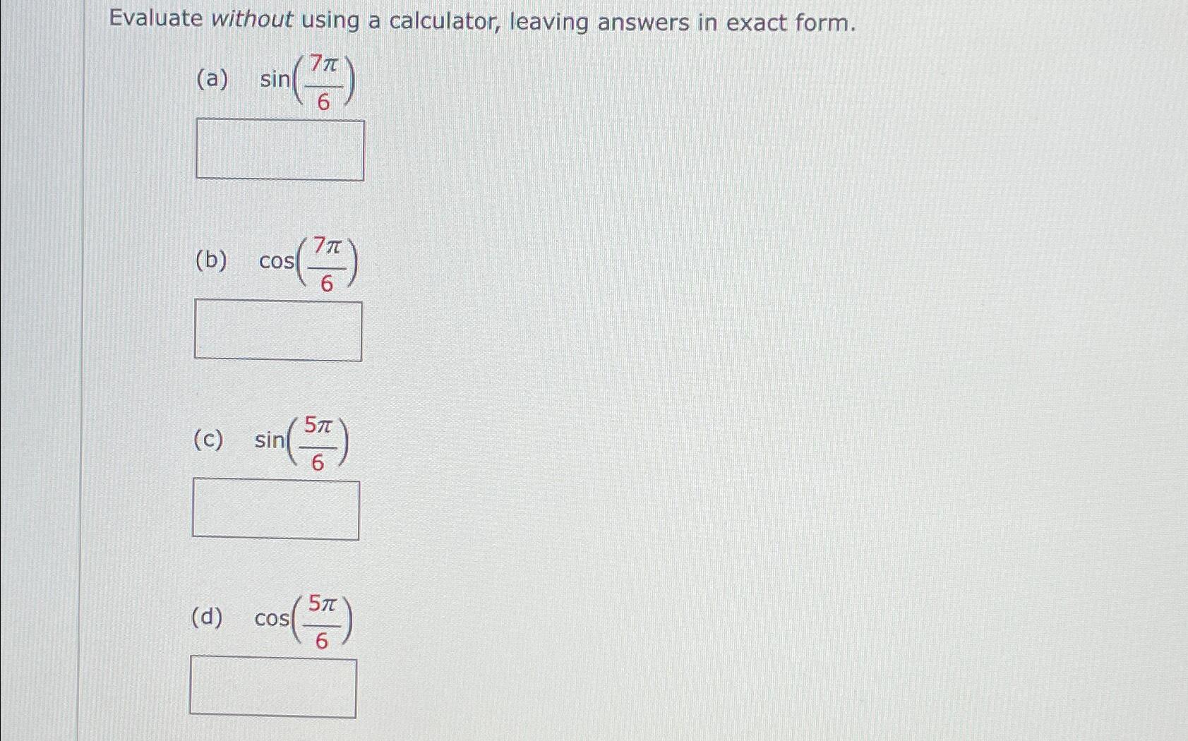Solved Evaluate without using a calculator, leaving answers | Chegg.com