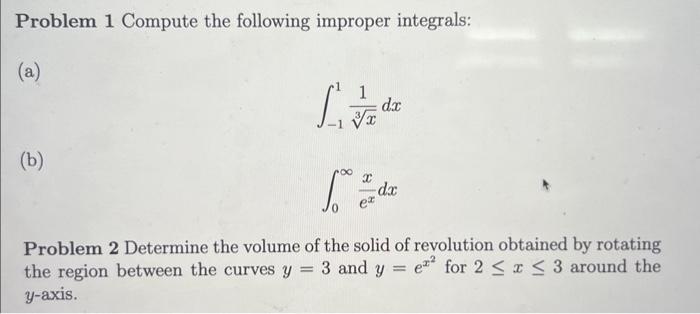 Solved Problem 1 Compute the following improper integrals: | Chegg.com