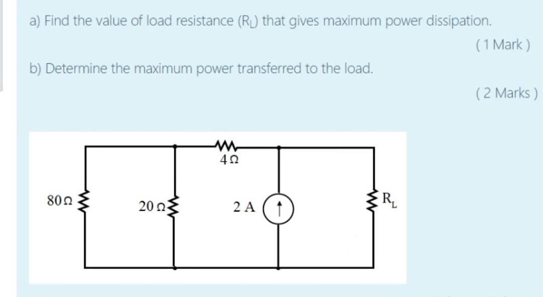 Solved a) Find the value of load resistance (RL) that gives | Chegg.com