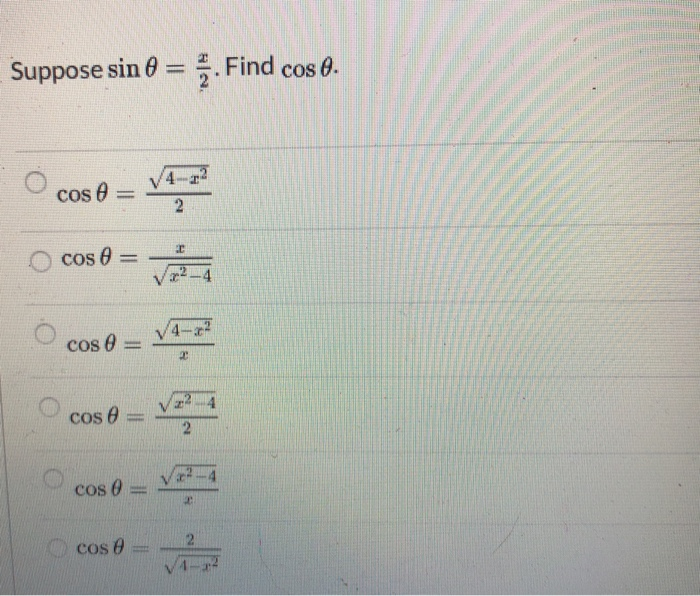 Solved Suppose sin 0 = . Find cos 6. O cos = 14-22 o cos 8 = | Chegg.com