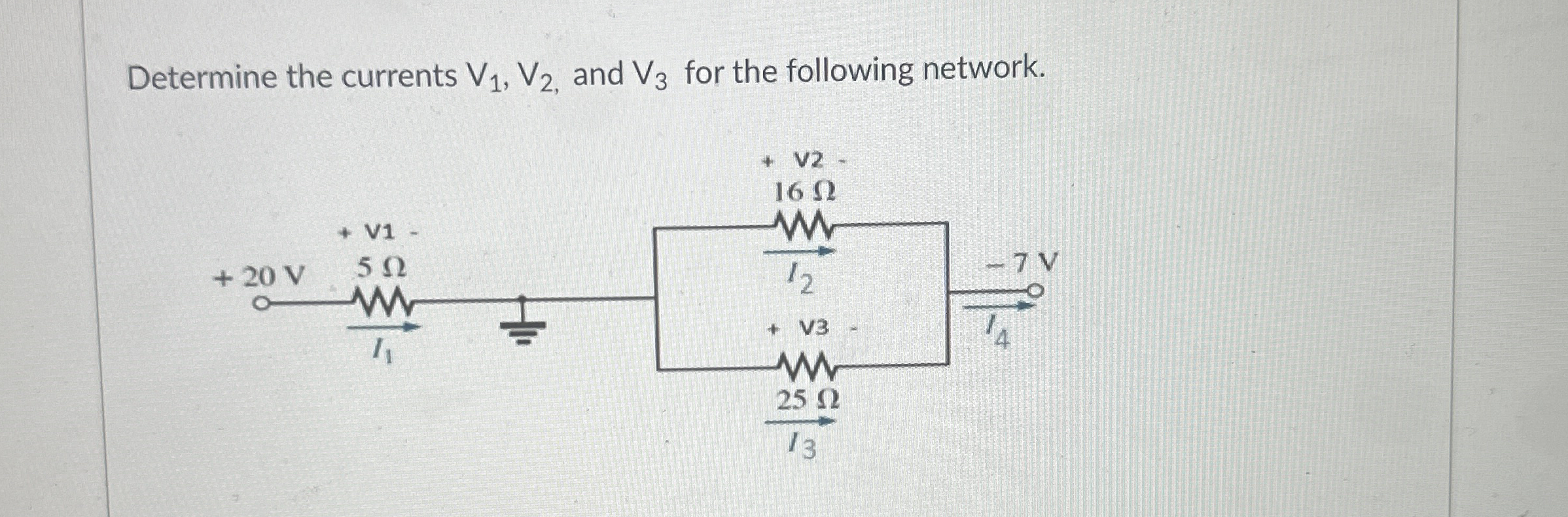 Solved Determine the currents V1,V2, ﻿and V3 ﻿for the | Chegg.com