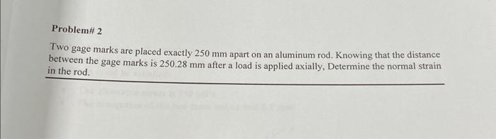 Solved Problem\# 2 Two gage marks are placed exactly 250 mm | Chegg.com