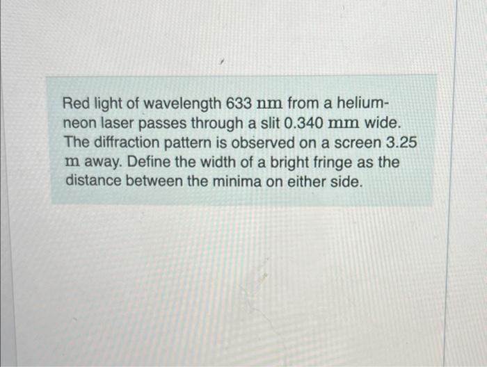 Solved Red light of wavelength 633 nm from a helium- neon | Chegg.com