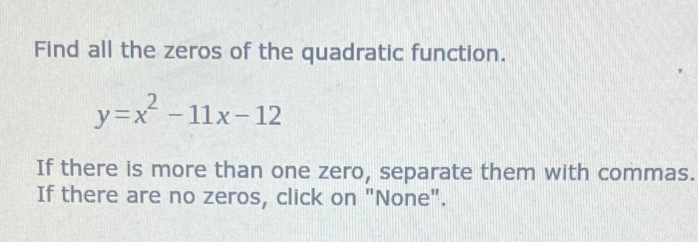Solved Find all the zeros of the quadratic | Chegg.com