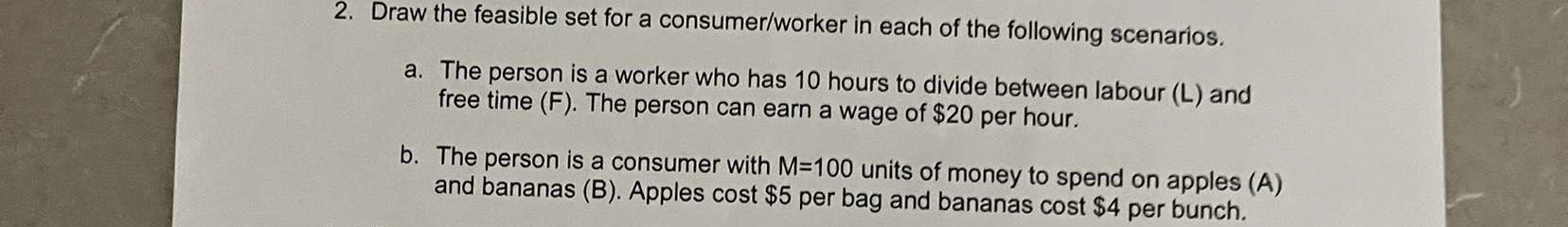 Solved Draw the feasible set for a consumer/worker in each | Chegg.com