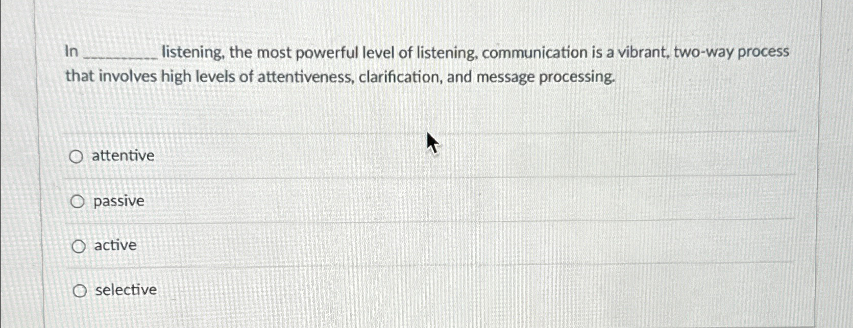 Solved In listening, the most powerful level of listening, | Chegg.com