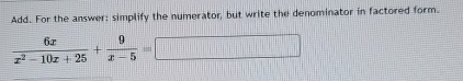 Solved Add. For the answer: simplify the numerator, but | Chegg.com