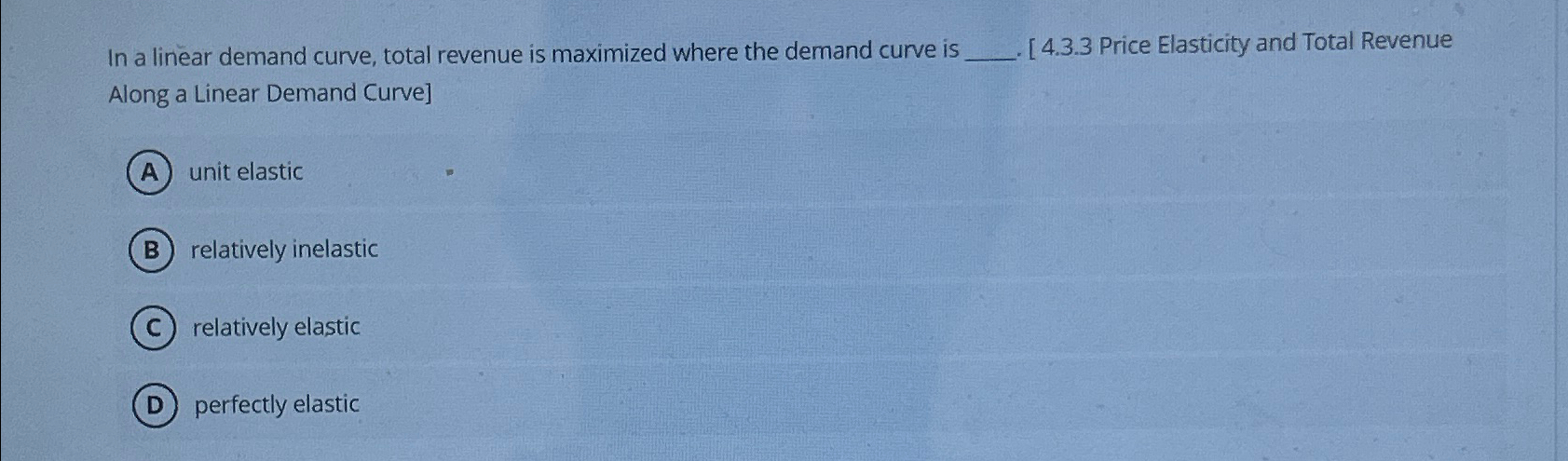 Solved In a linear demand curve, total revenue is maximized | Chegg.com