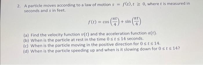 Solved 2. A particle moves according to a law of motion | Chegg.com