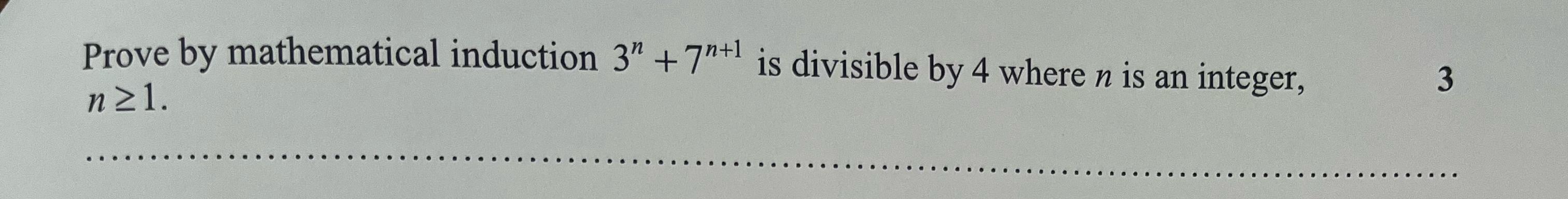 Solved Prove by mathematical induction 3n+7n+1 ﻿is divisible | Chegg.com