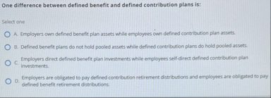 Solved One difference between defined benefit and defined | Chegg.com