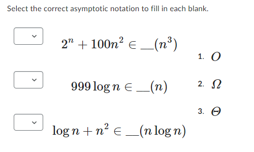 Solved Select the correct asymptotic notation to fill in | Chegg.com