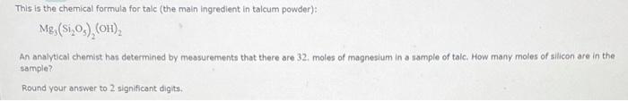 Solved This is the chemical formula for talc (the main | Chegg.com