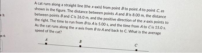 Solved A cat runs along a straight line (the x-axis) from | Chegg.com