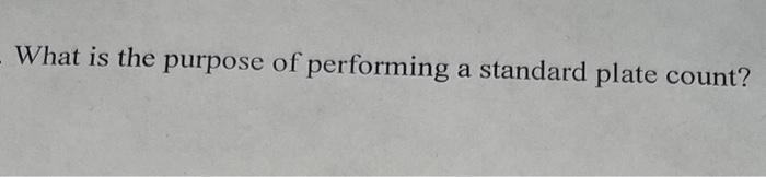 Solved What is the purpose of performing a standard plate | Chegg.com