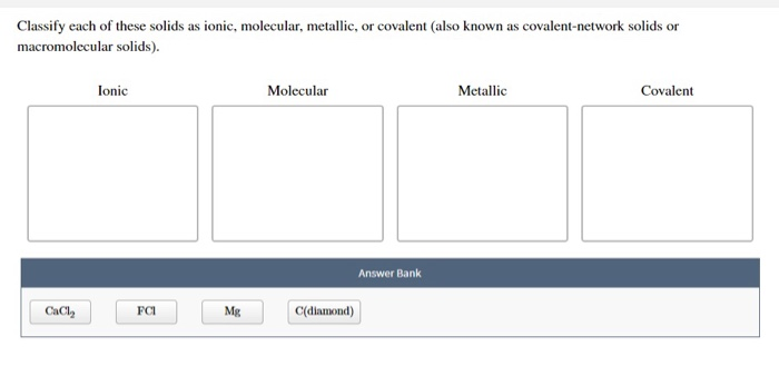 Solved Classify each of these solids as ionic, molecular, | Chegg.com