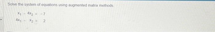 Solved Solve the system of equations using augmented matrix | Chegg.com