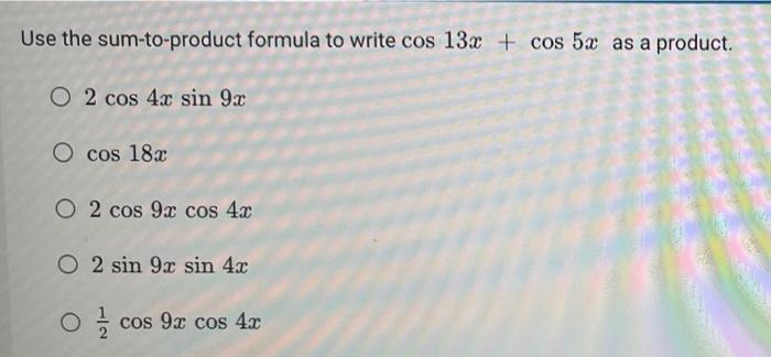 Solved Use the sum-to-product formula to write cos13x+cos5x | Chegg.com