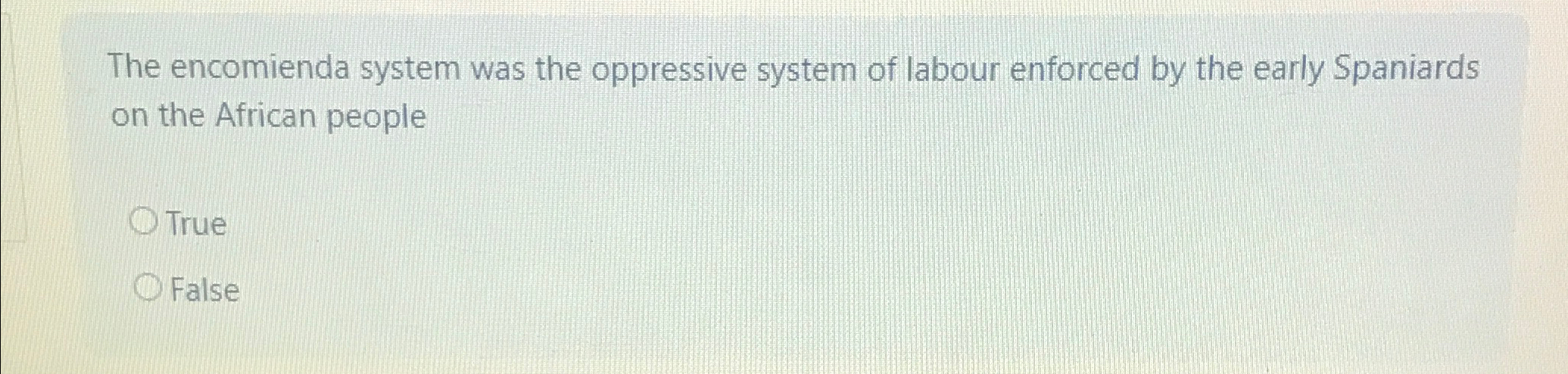 Solved The encomienda system was the oppressive system of | Chegg.com