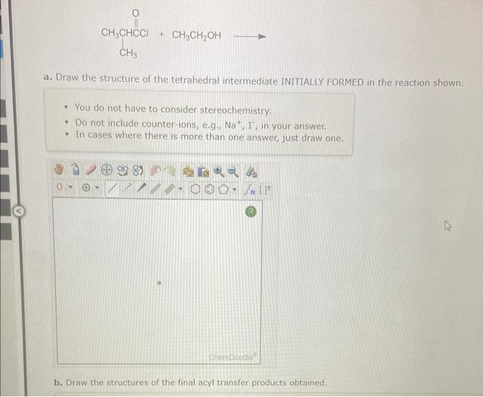 Solved a. Draw the structure of the tetrahedral intermediate | Chegg.com