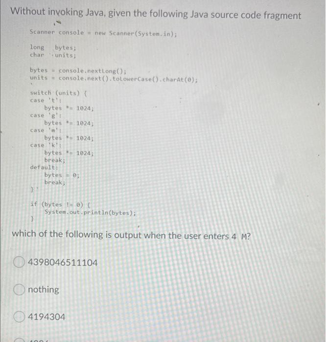 Solved Without invoking Java, given the following Java | Chegg.com Solved Without invoking Java, given the following Java | Chegg.com