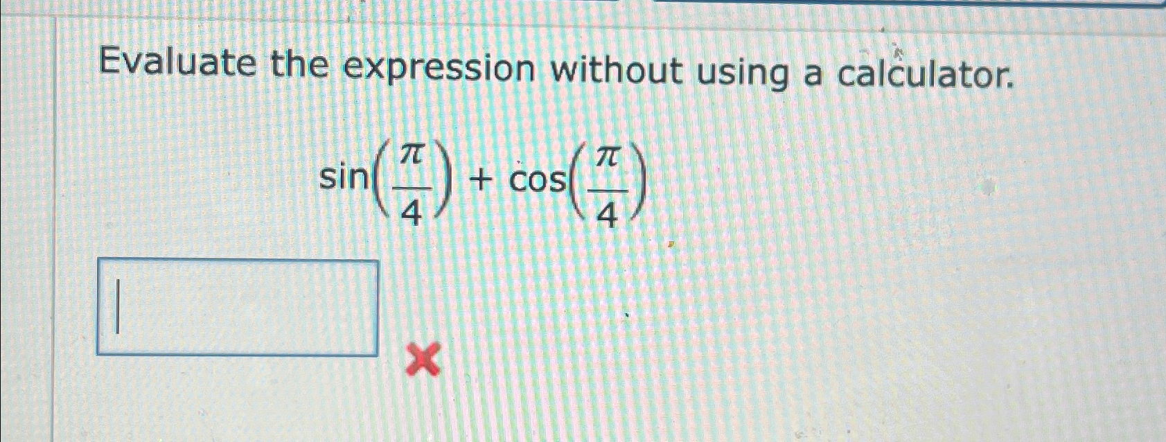 Solved Evaluate the expression without using a | Chegg.com