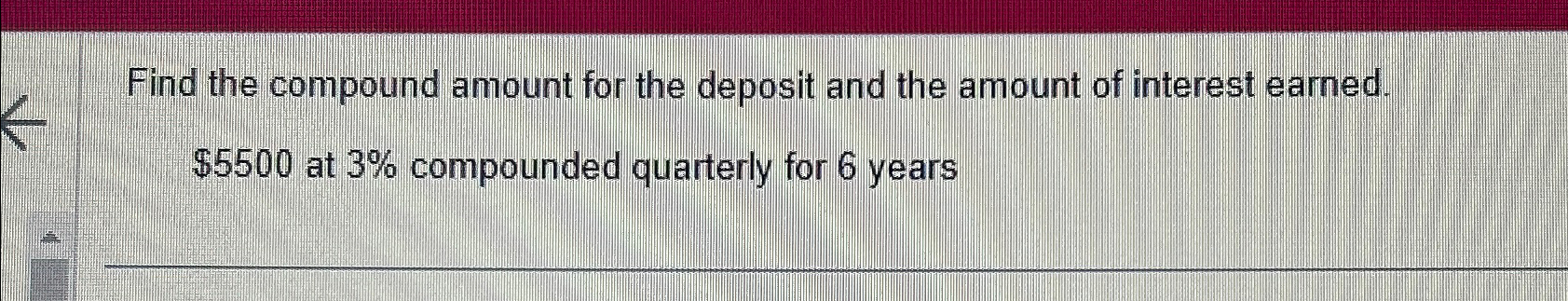 Solved Find the compound amount for the deposit and the | Chegg.com