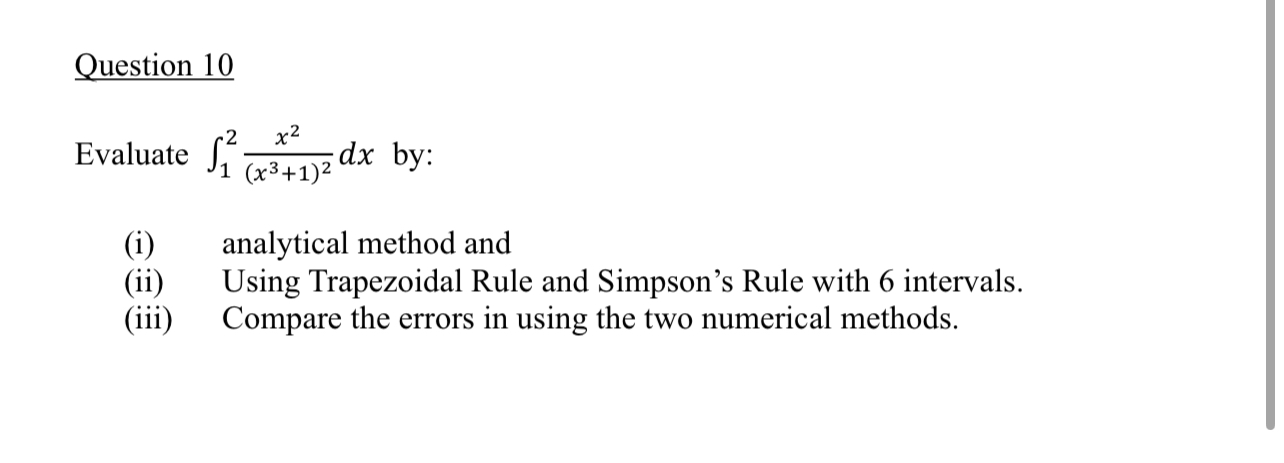 Solved Question 10Evaluate ∫12x2(x3+1)2dx ﻿by:(i) | Chegg.com