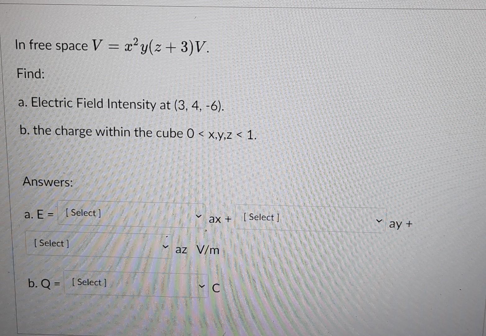 Solved In free space V=x2y(z+3)V. Find: a. Electric Field | Chegg.com