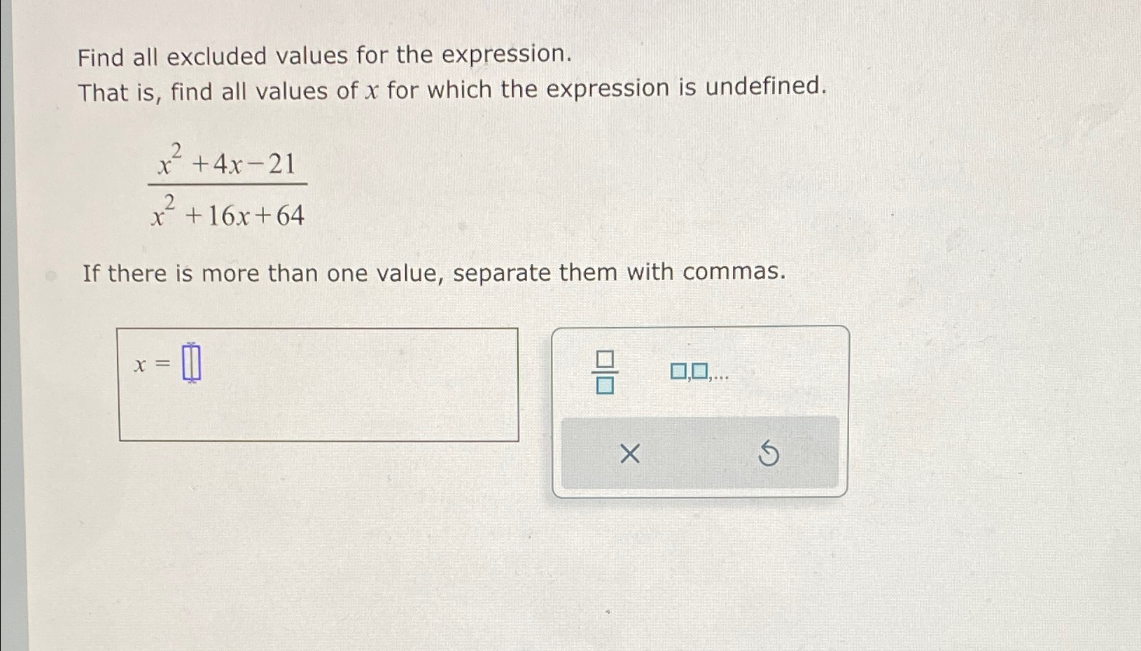 Solved Find all excluded values for the expression.That is, | Chegg.com