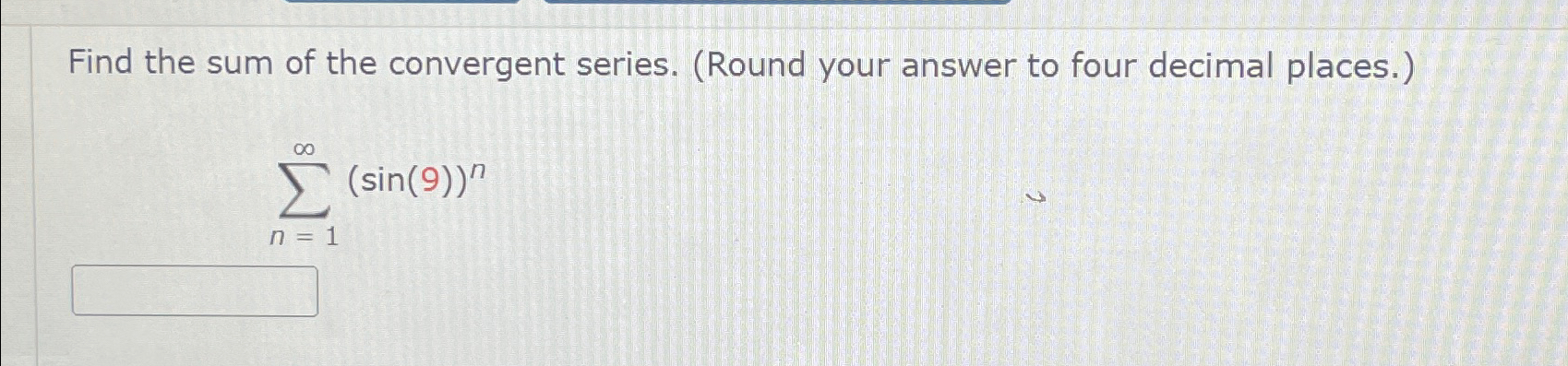 Solved Find the sum of the convergent series. (Round your | Chegg.com