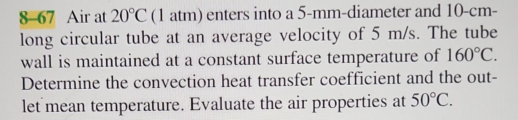 Solved Air at 20°C (1 atm) enters into a 5-mm-diameter and | Chegg.com
