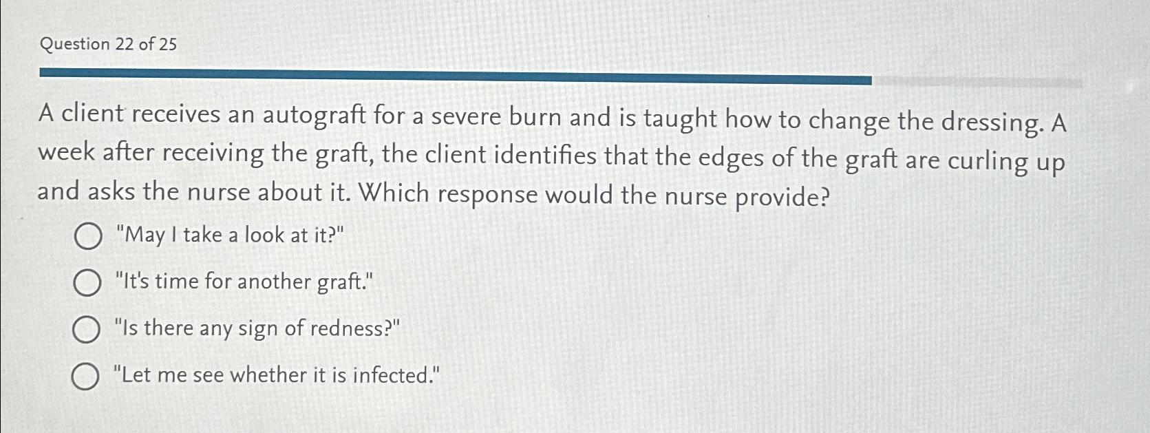 Solved Question 22 ﻿of 25A client receives an autograft for | Chegg.com