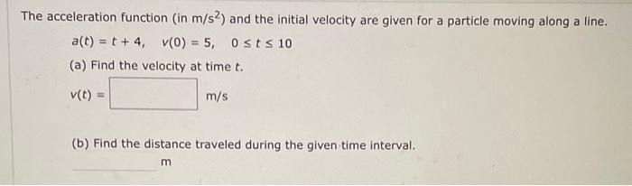 Solved The acceleration function (in m/s2 ) and the initial | Chegg.com